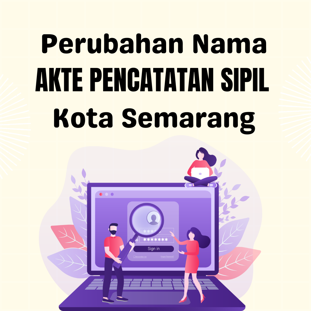 Perubahan Nama Akte Pencatatan Sipil Kota Semarang – PPID Kota Semarang