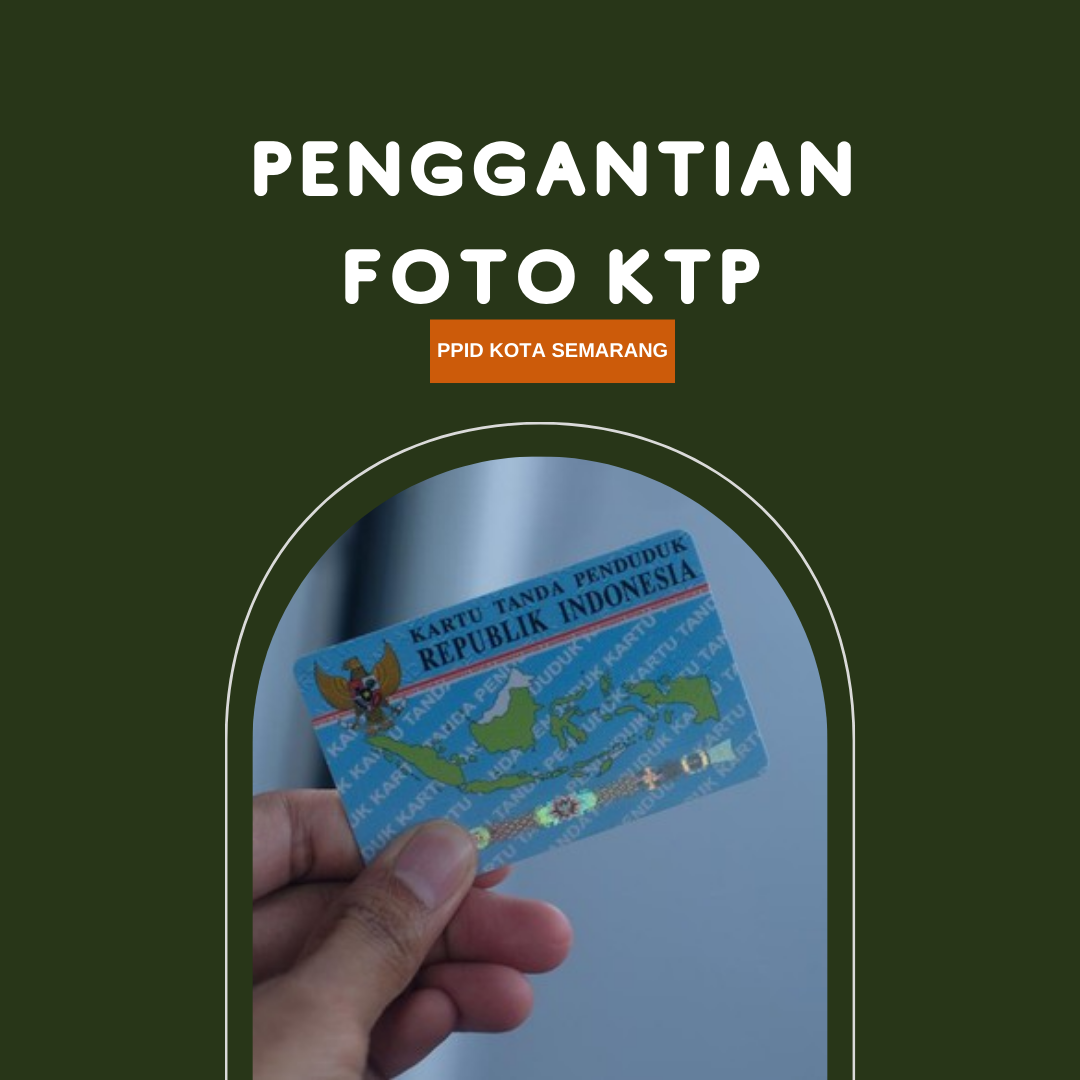 Penggantian Foto KTP – PPID Kota Semarang