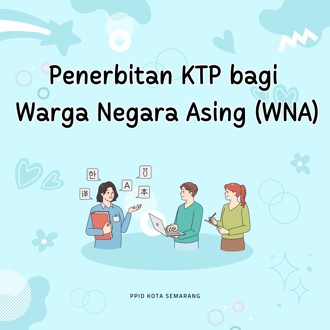 Penerbitan KTP bagi Warga Negara Asing (WNA) di Kota Semarang – PPID ...